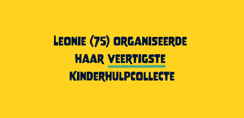 Leonie organiseerde haar veertigste Kinderhulpcollecte - Kinderhulp