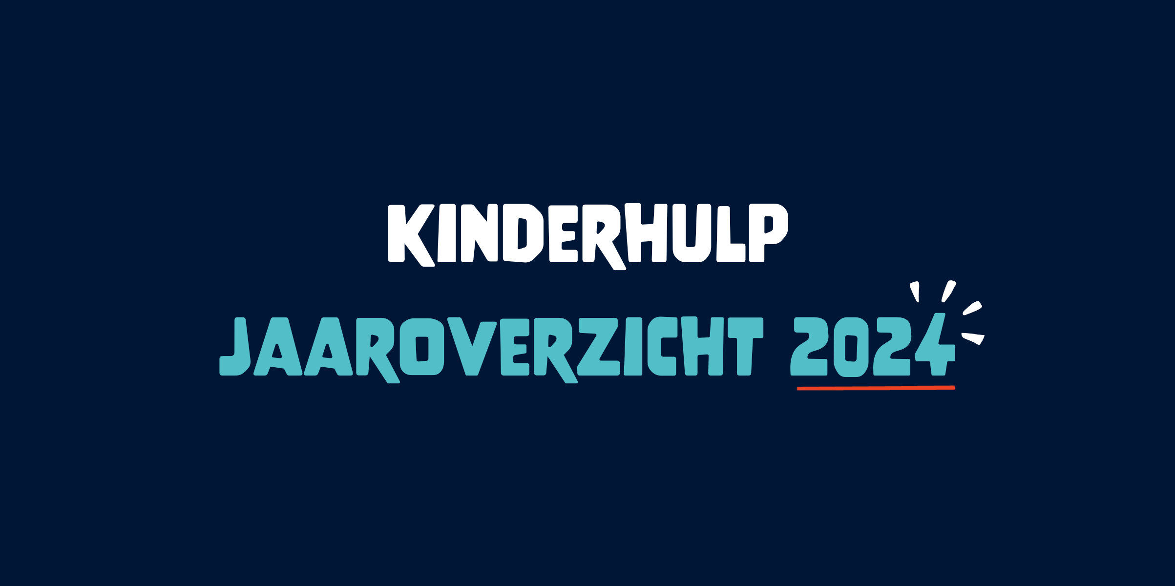 Kinderhulp jaaroverzicht 2024 - Kinderhulp